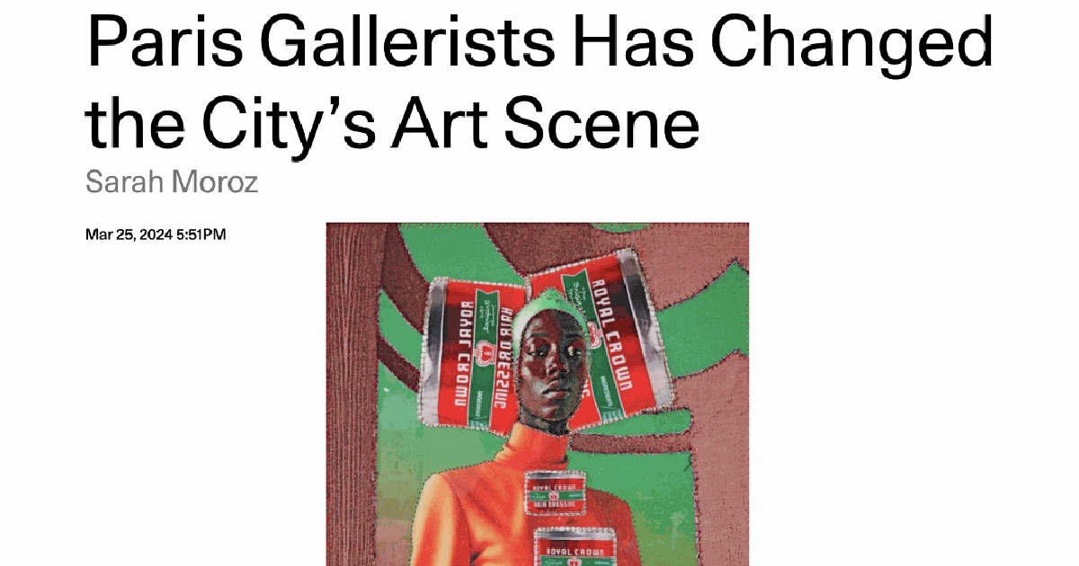 How a New Generation of Paris Gallerists Has Changed the City’s Art ...